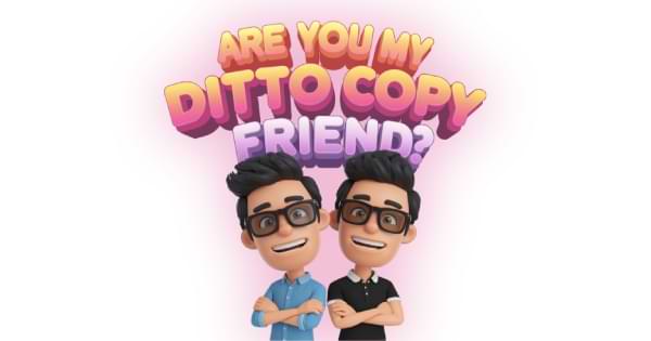 are you my ditto copy friend?